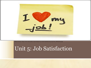 Unit 5 job satisfaction | PPTX
