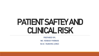 UNIT 5 - PATIENT SAFETY & CLINICAL RISK.pptx