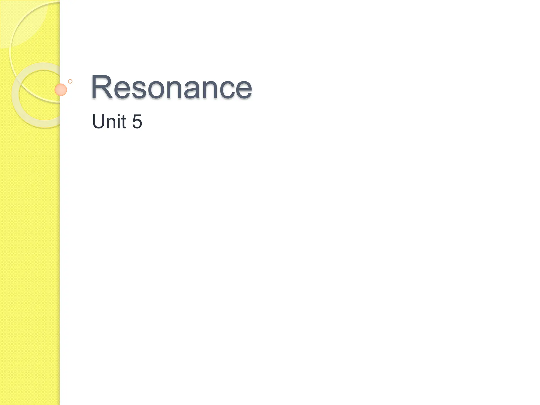 Unit 5 - Resonance.pptx