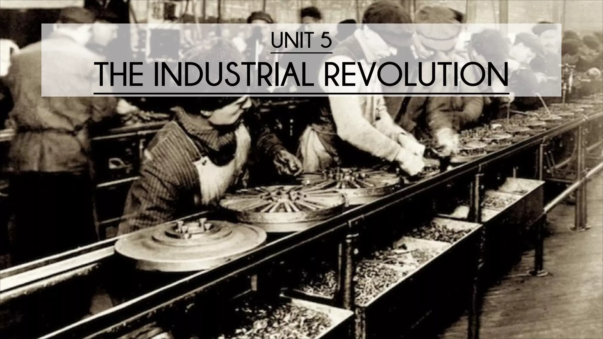 UNIT 5 - The Industrial Revolution (Presentation).pdf