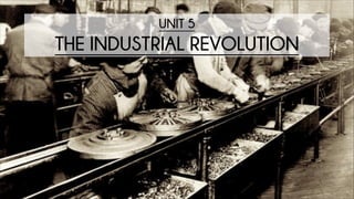 UNIT 5 - The Industrial Revolution (Presentation).pdf