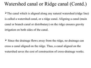 UNIT 5 CANAL IRRIGATIONClassification and alignment of canals.ppt