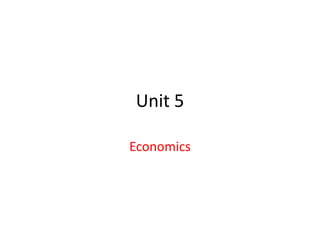 Unit 5 ECONOMICS.pptx