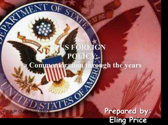 US Foreign Policy: Key Events & Presidents | PPT