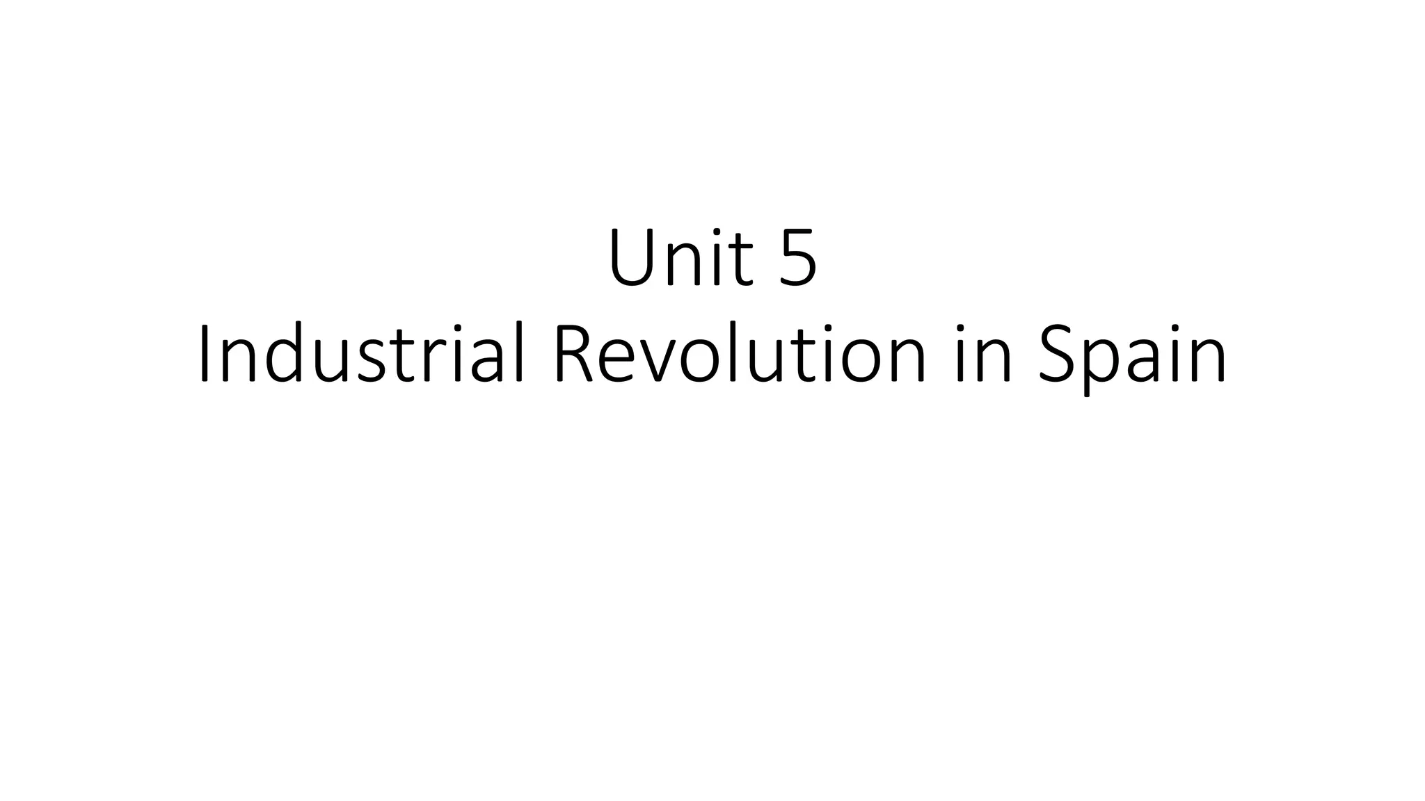 Unit 5 industrial rev. in spain | PPT