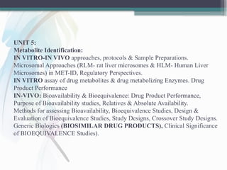 UNIT 5- Metabolite Identification. IN VITRO-IN VIVO Approaches ...