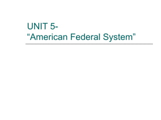 UNIT 5 POWERPOINT NOTES VASILCHEK American federalsystem.ppt