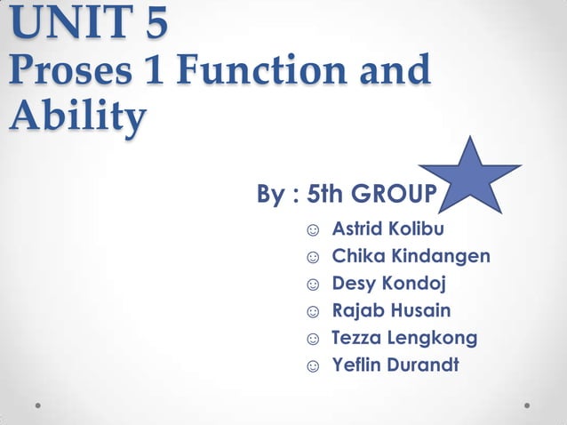 Unit 5 proses 1 function and ability group 5 | PPT