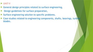 Unit 5 Surface engineering in metallurgical engineering | PPTX