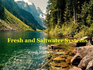 Fresh water systems exist above ground (as surface water) and below ...