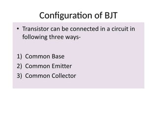 TRANSISTORS-Common base BJT-JFET-MOSFET Construction and Working | PPTX