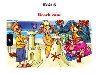Unit 6.beach zone | PPT