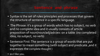 Syntax, the study of structure of phrase and sentence | PPT