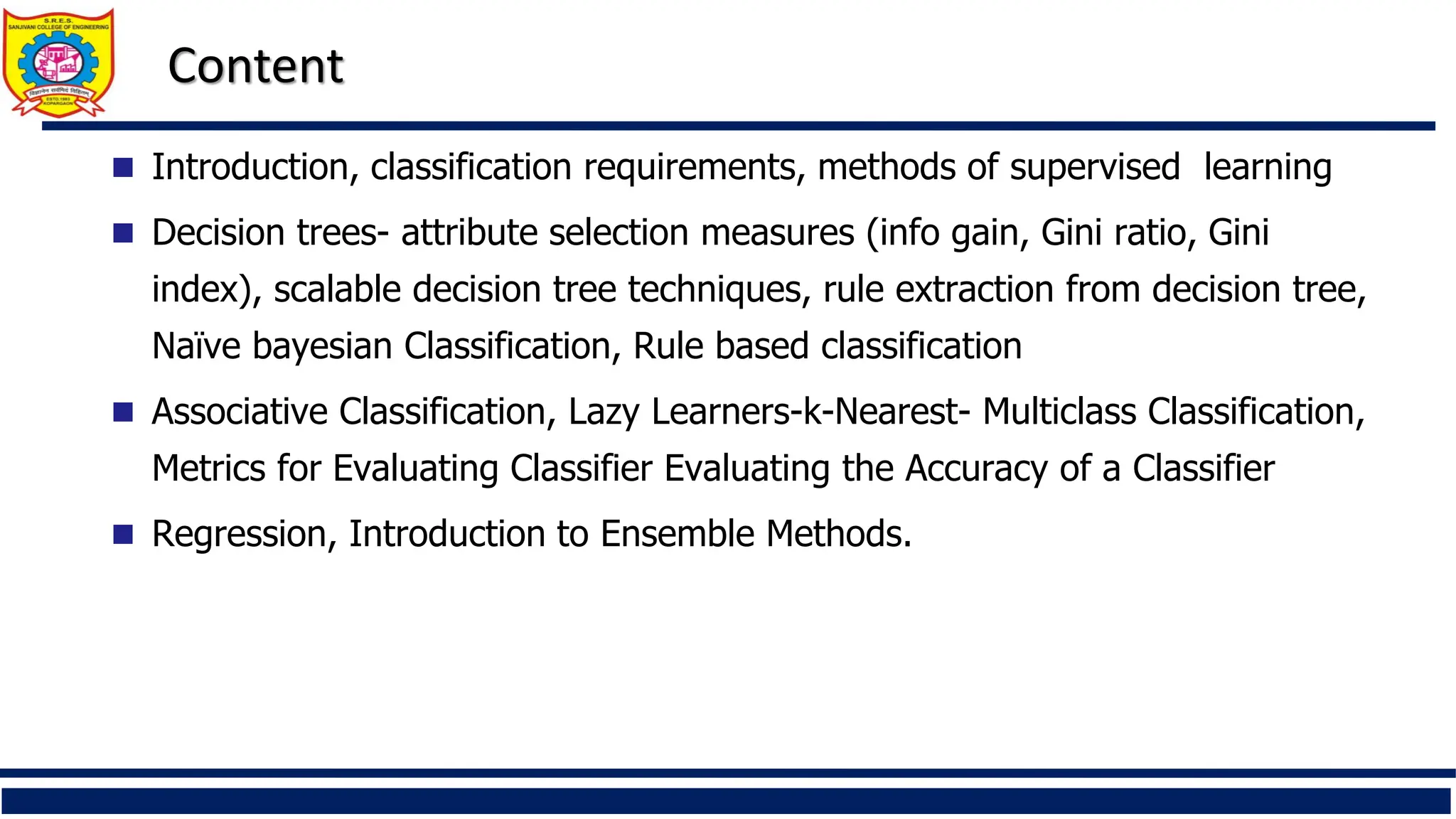 Classification, Attribute Selection, Classifiers- Decision Tree, ID3,C4.5,Navie Bayes, Linear ...