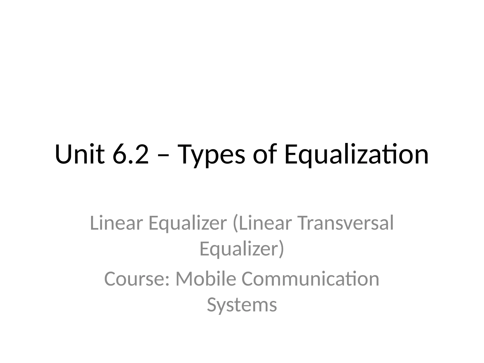 Unit_6.2_Types_of_Equalization_8_Slides.pptx