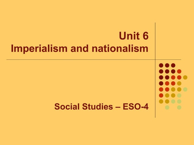 Unit 6 - Imperialism and Nationalism | PDF