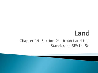 Unit 6 ch 14 s2 urban land use | PPT