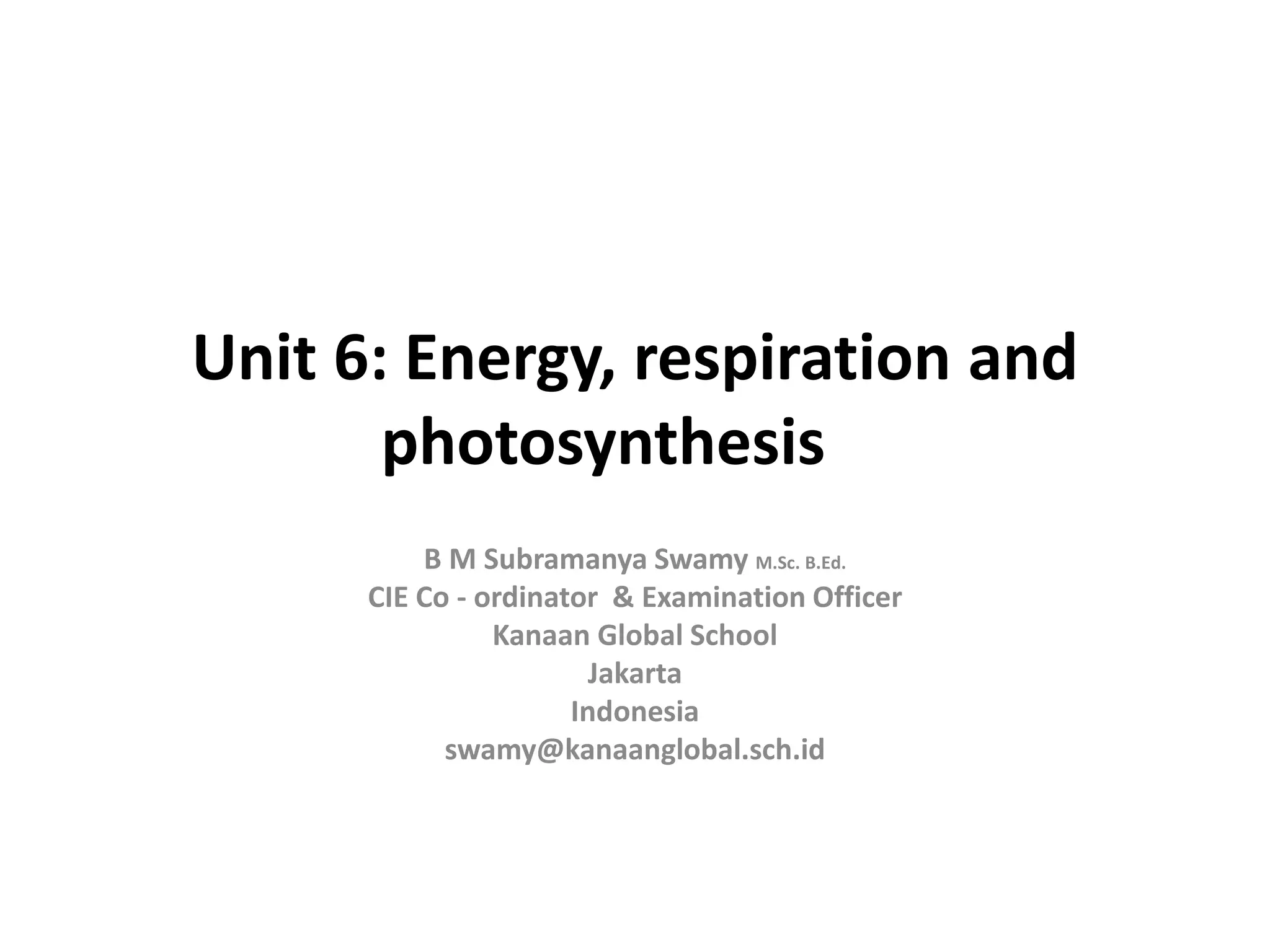 Unit 6 energy, respiration and photosynthesis A Level | PPTX