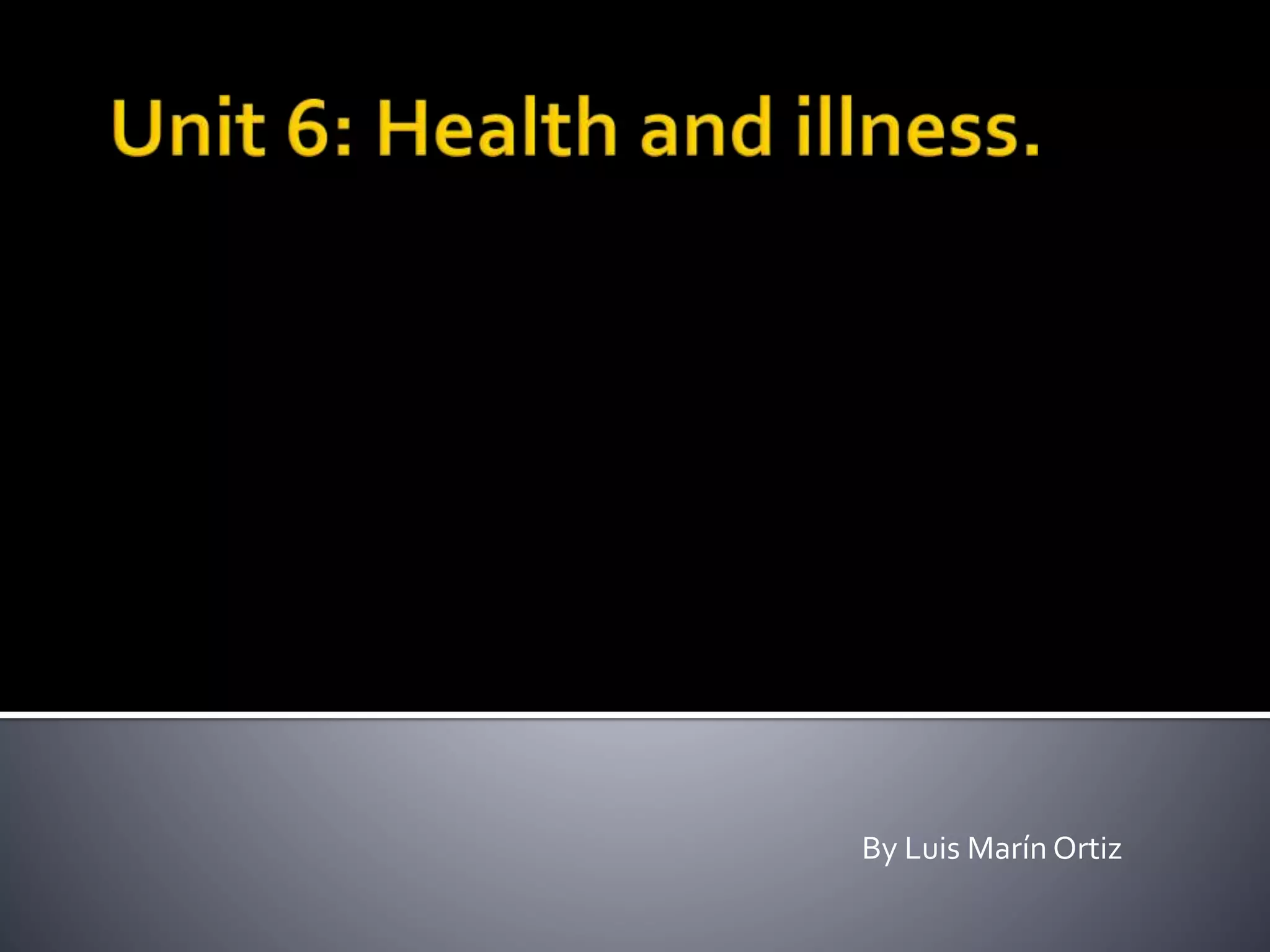 Unit 6 health and illness. | PPTX
