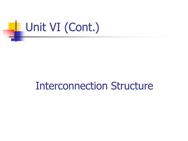 Unit 6 Interconnection Structure Ppt