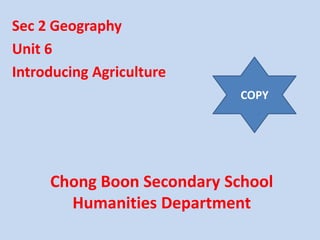 Sec 2 Unit 6 introducing agriculture | PPTX