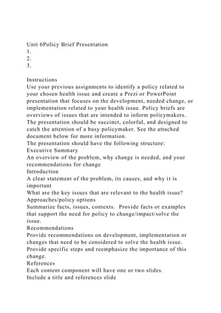 Unit 6Policy Brief Presentation1. 2. 3. InstructionsUs.docx