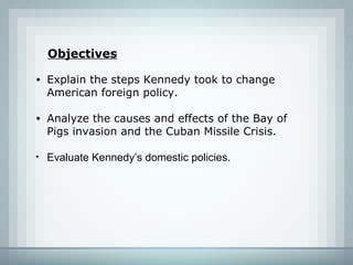Unit 6 section 1 lesson 1 kennedy and the cold war | PPT