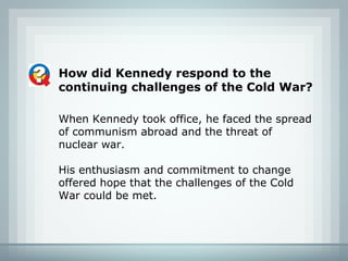 Unit 6 section 1 lesson 1 kennedy and the cold war | PPT