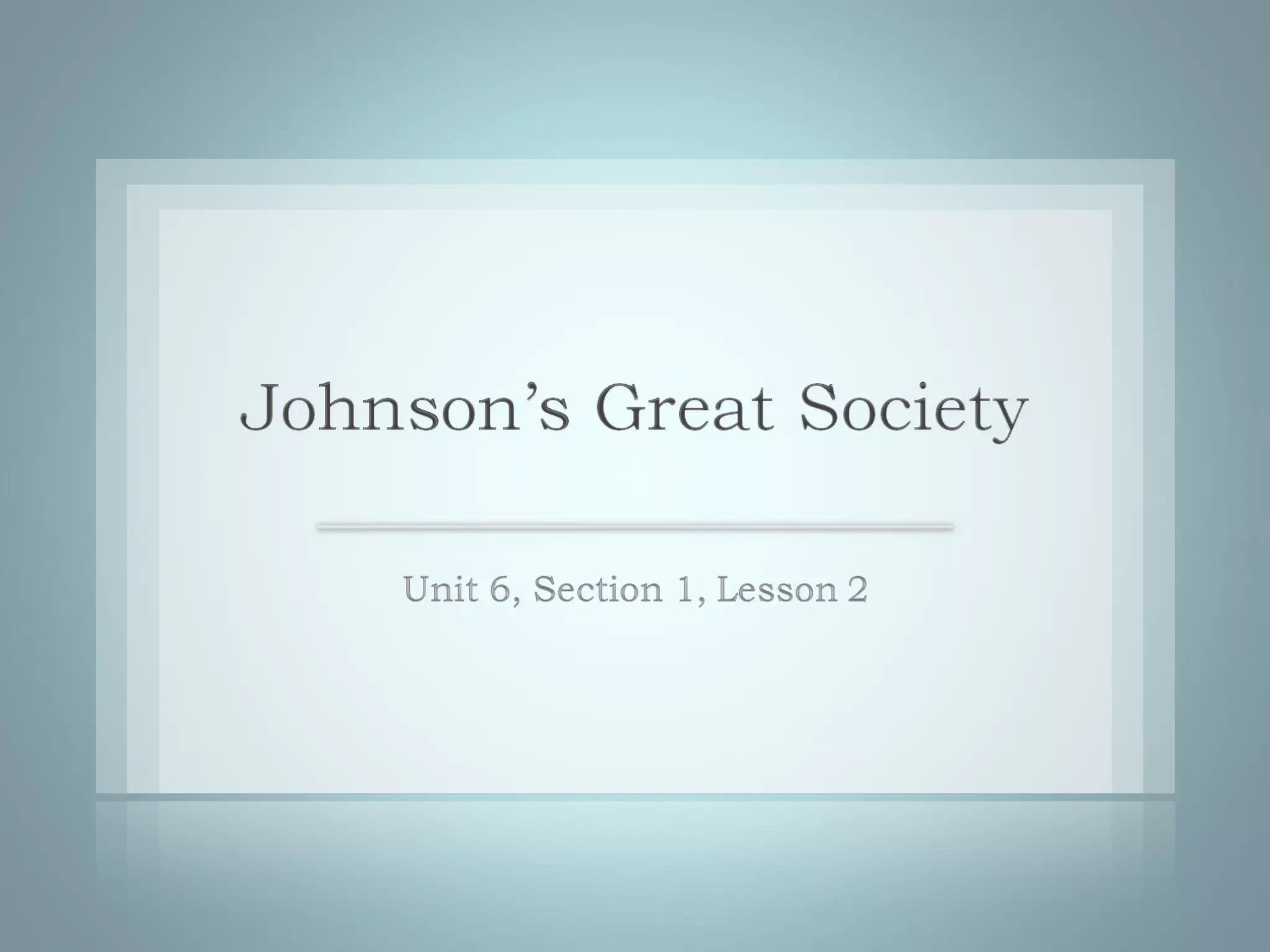 Unit 6 section 1 lesson 2 johnsons great society | PPT | Civic affairs ...