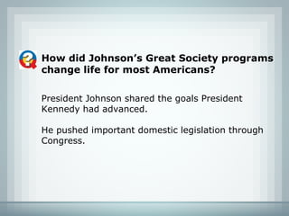 Unit 6 section 1 lesson 2 johnsons great society | PPT | Civic affairs ...