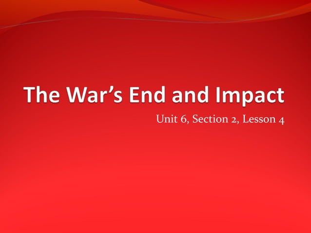 Unit 6 section 2 lesson 4 the wars end and impact-1 | PPT | Political ...