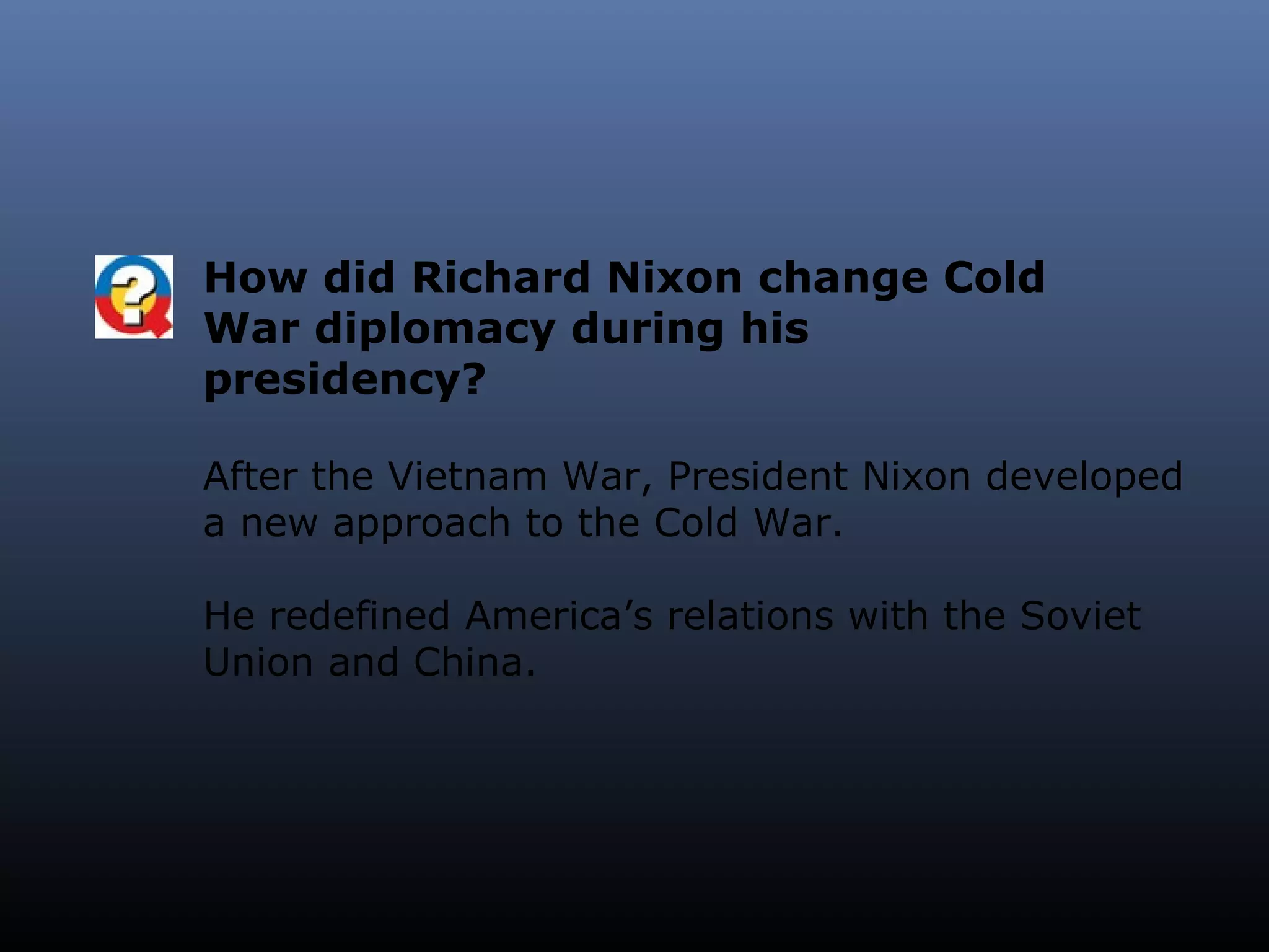 Unit 6 section 2 lesson 5 nixon and the cold war | PPT