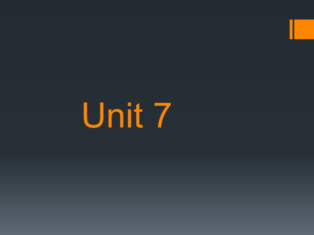 Unit 7 | PPT