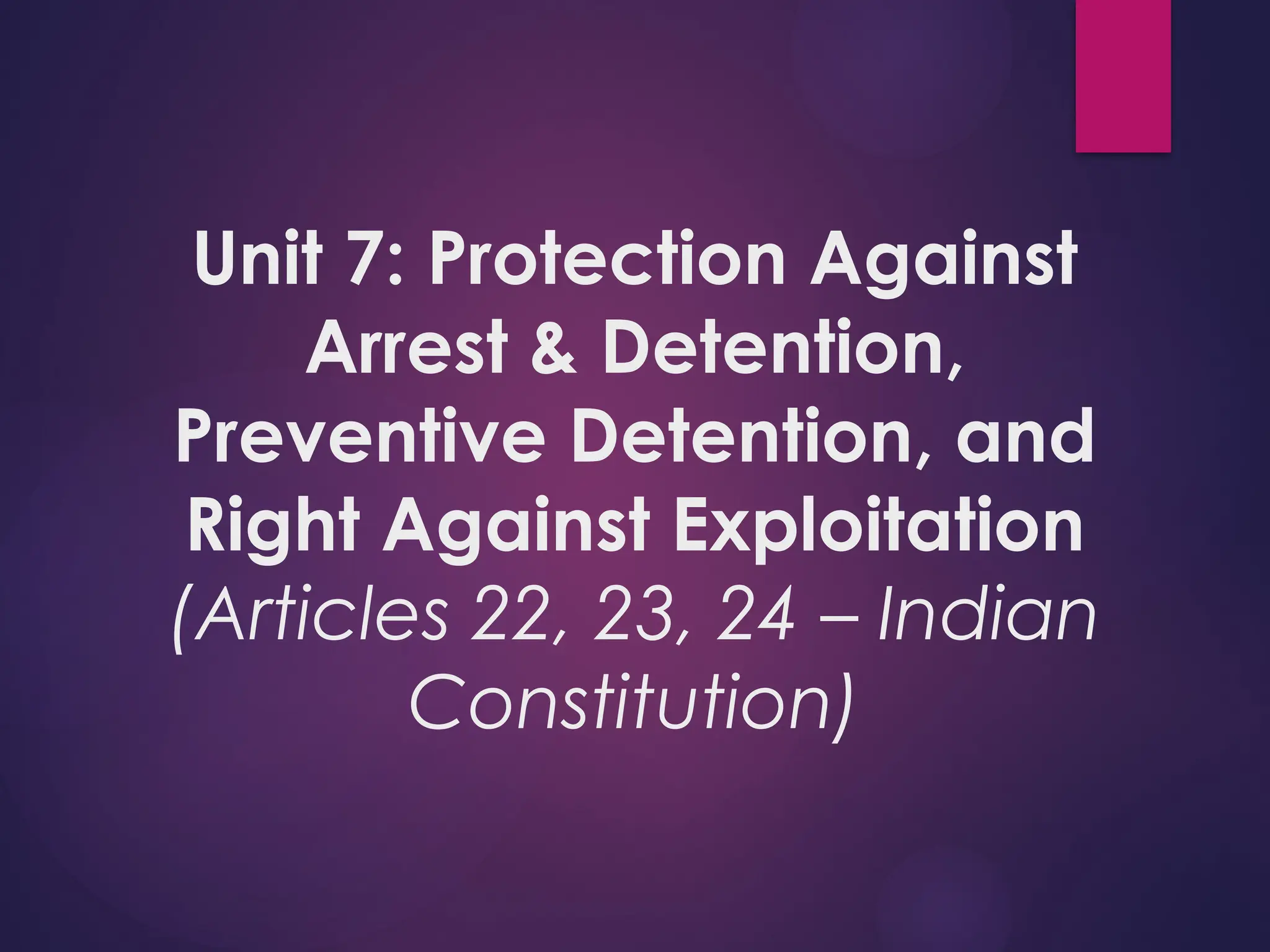 Unit-7: Preventive Detention-Constitutional Policy Art. 22, Preventive ...
