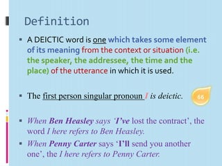 Unit 7 - Deixis and Definiteness | PPTX