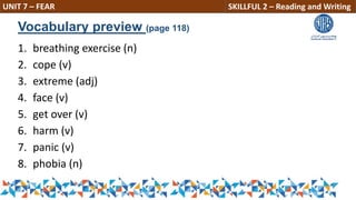 Unit 7 - Skillful book 2 Reading and Writing Fear.pptx