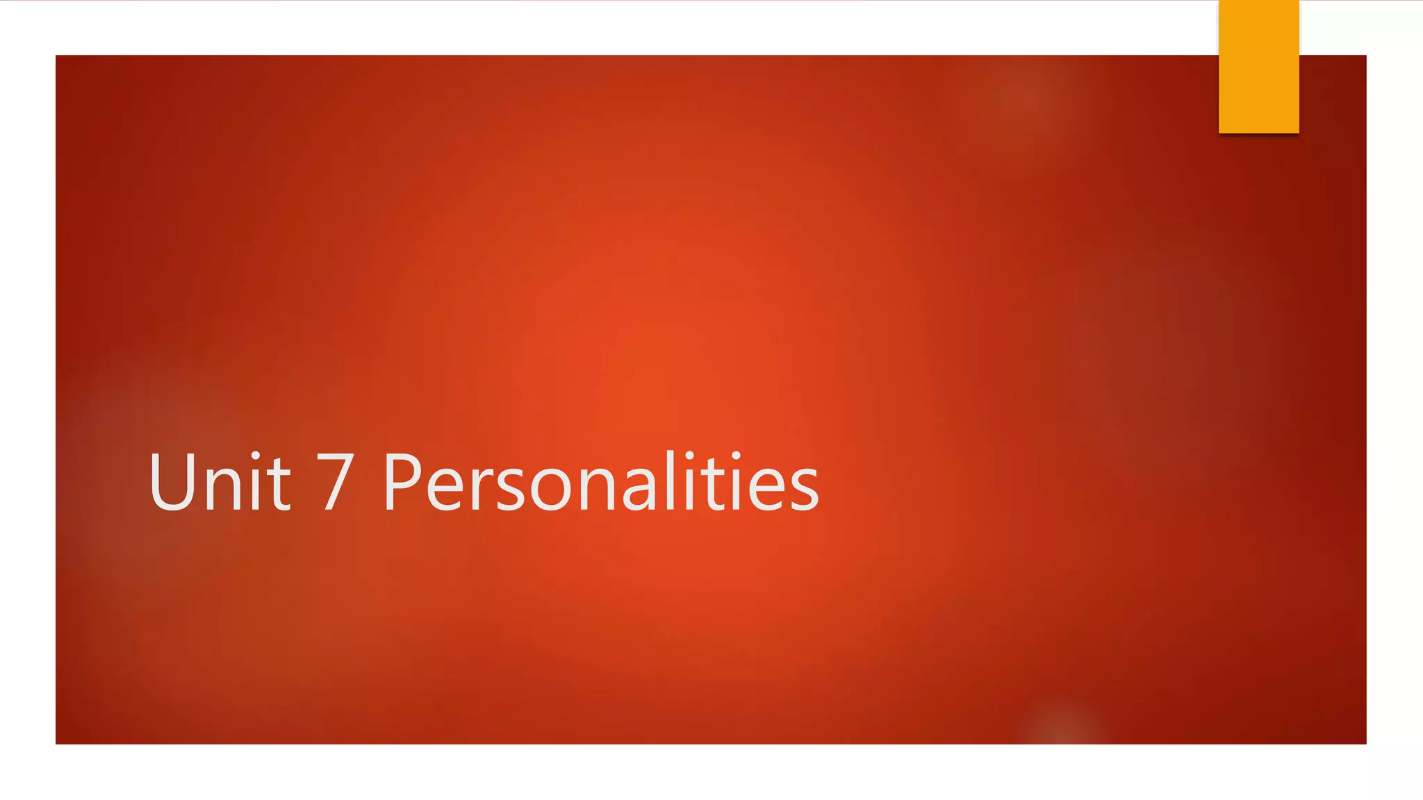 Unit 7 personalities | PPTX