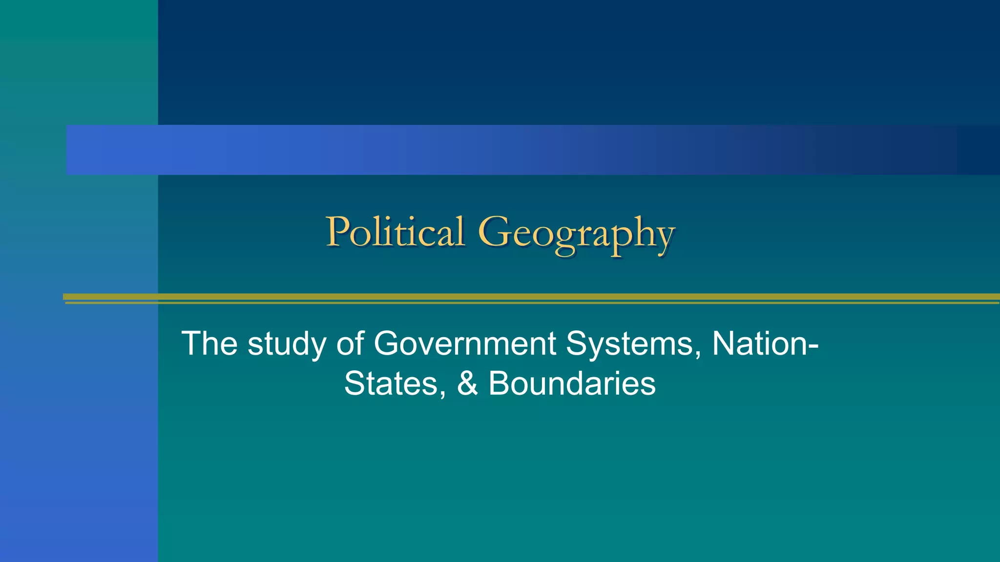 Unit 7 political geography | PPTX