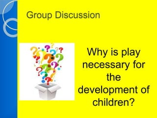 Unit 7 pp supporting childrens play in early years | PPT