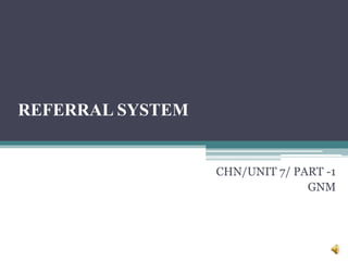 Unit 7 referral system part 1 | PPTX