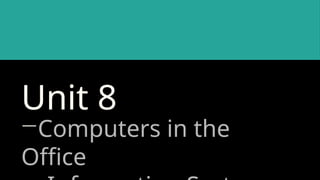 English Computers in the Office -Information System | PPTX