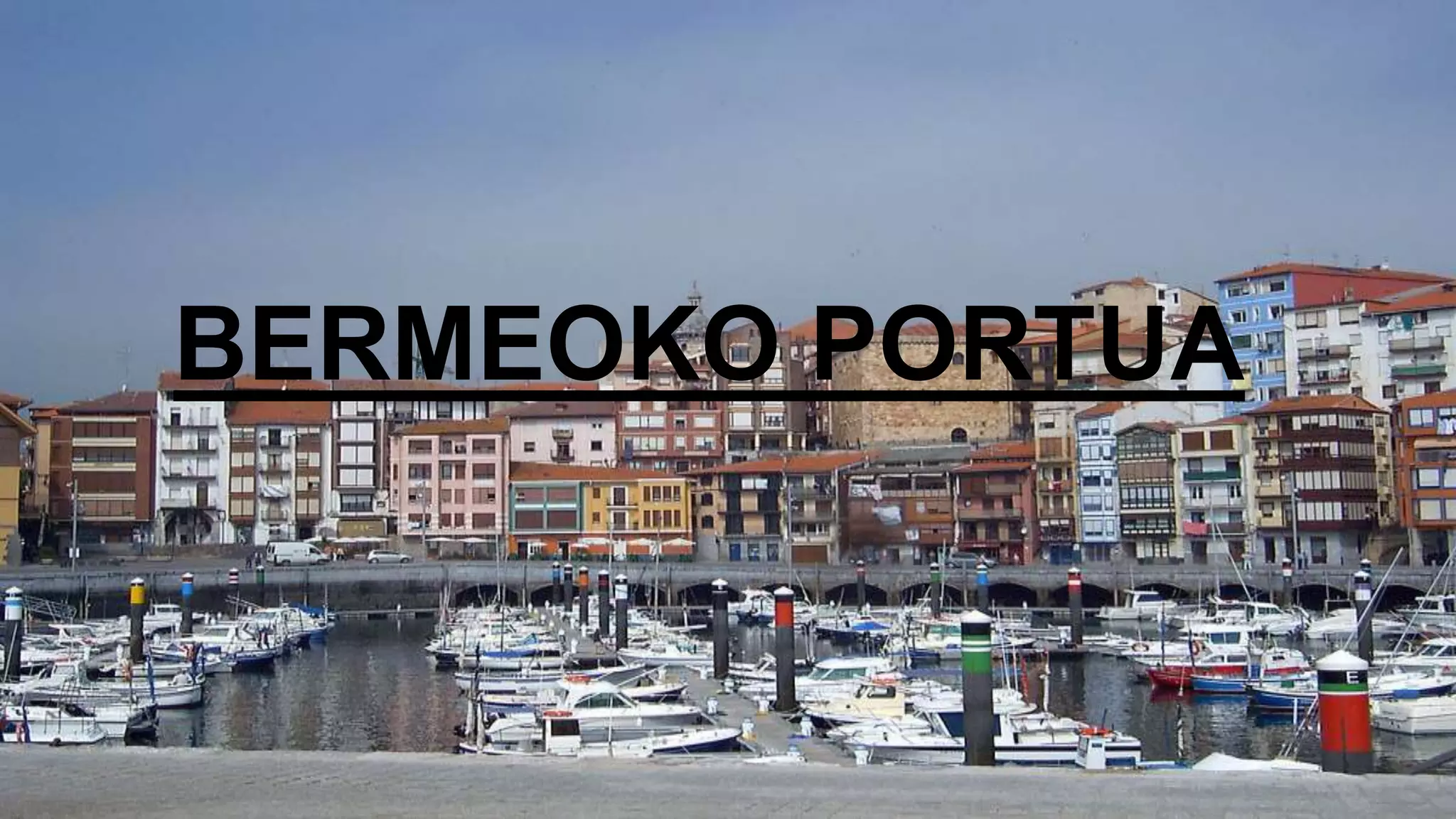 Unit 8 bermeoko portua | PPTX