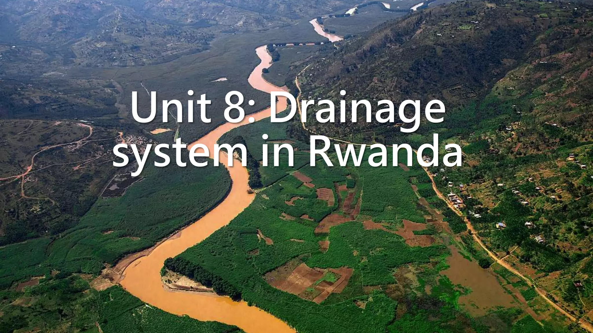 Unit 8 Drainage system in Rwanda.pptx