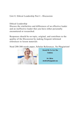 Unit 8 Ethical Leadership Part I - DiscussionEthical Leader.docx ...