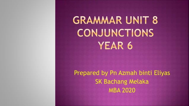 ENGLISH YEAR 6 UNIT 8 CONJUNCTIONS | PPT