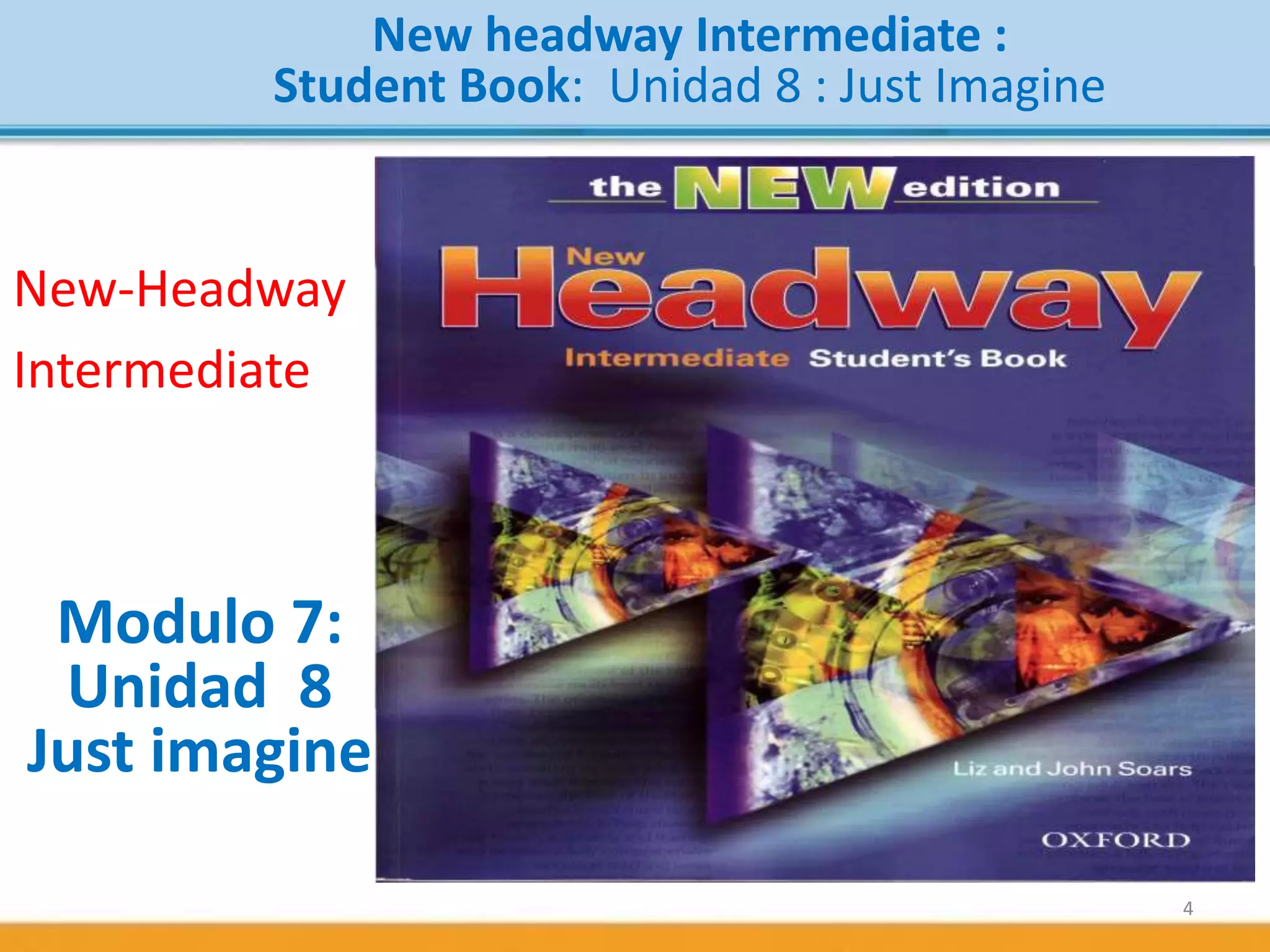 New Headway Intermediate - Unit 8 Just imagine | PPT