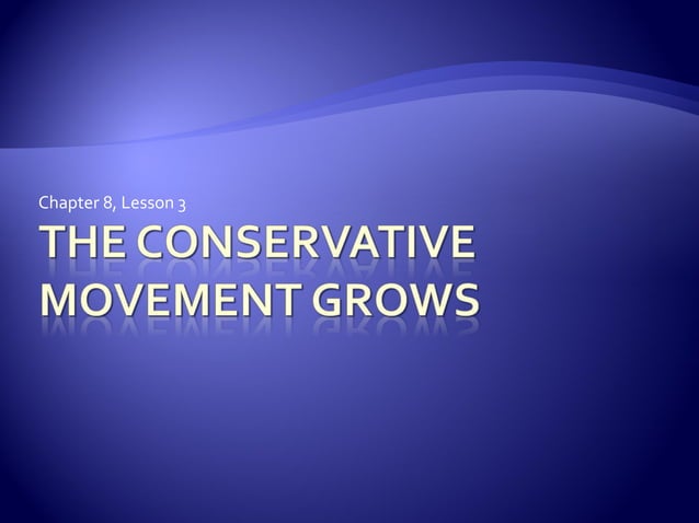 Unit 8 lesson 3 the conservative movement grows | PPT