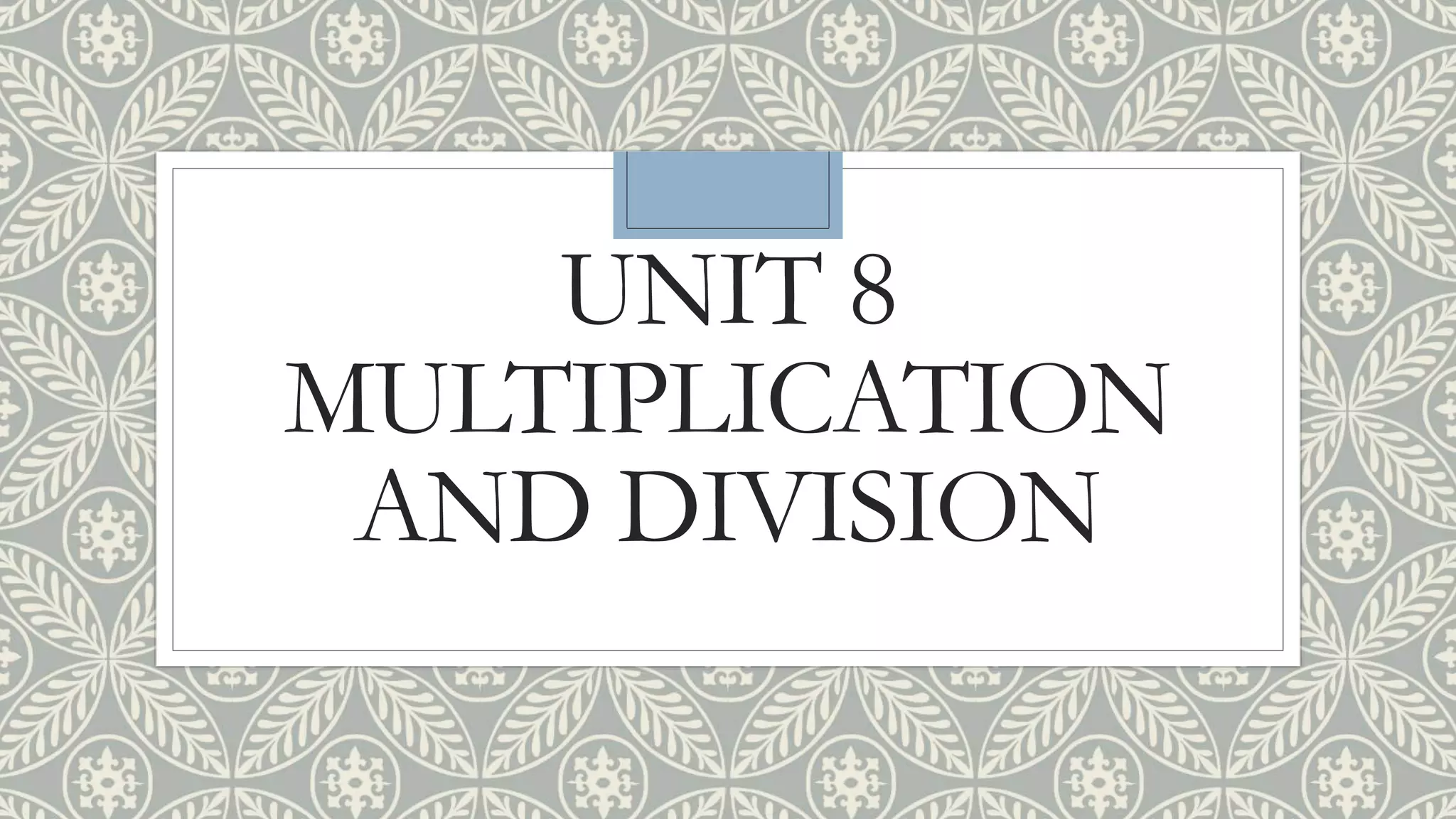Unit 8 multiplication and division | PPT