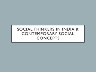 UNIT 8 Theories of Sociology: Social Thinkers in India and Contemporary ...