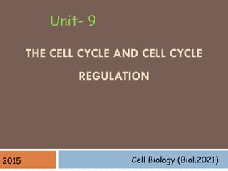 Unit 9. The cell cycle and cell cycle regulation.ppt